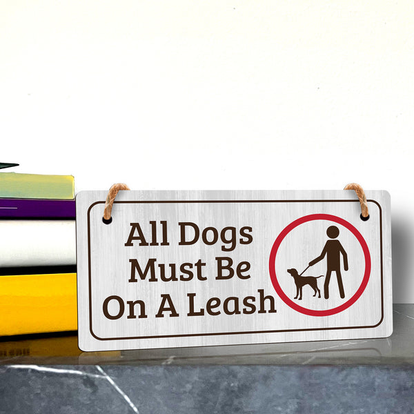 All Dogs Must Be On A Leash 5x10 Hanging Plus Wall or Door Sign ...