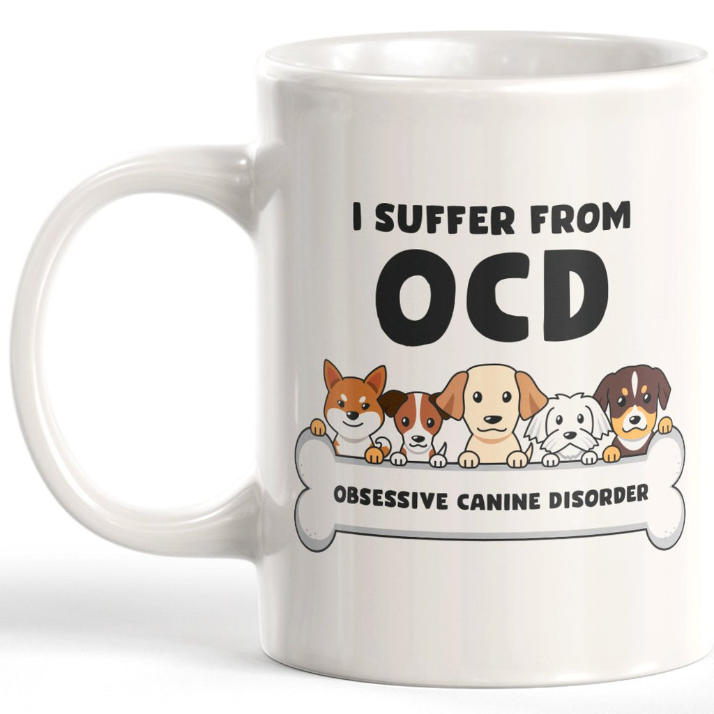 I Suffer From OCD (Obsessive Canine Disorder) Coffee Mug – Gaucho Goods